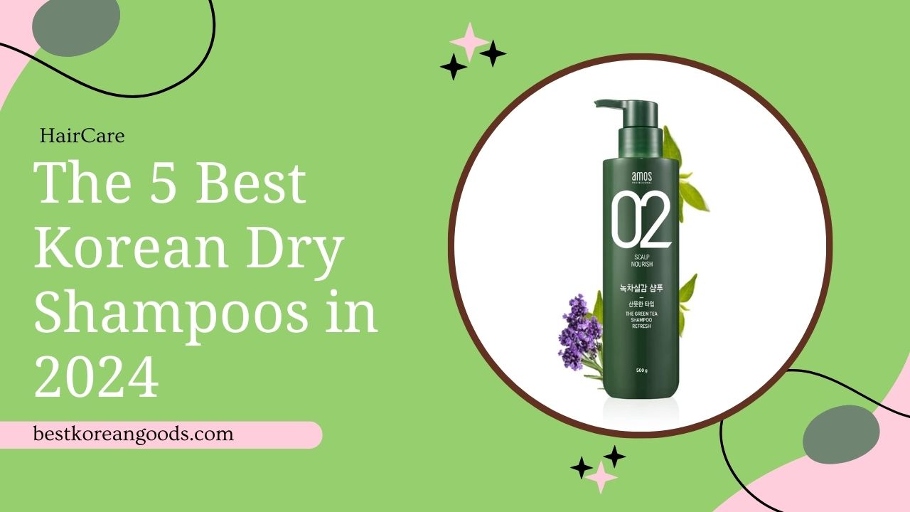 The 5 Best Korean Dry Shampoos in 2024 - Best Korean Goods